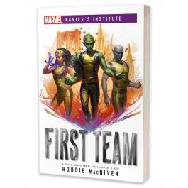 Marvel Xavier Institue: First Team (Novel)